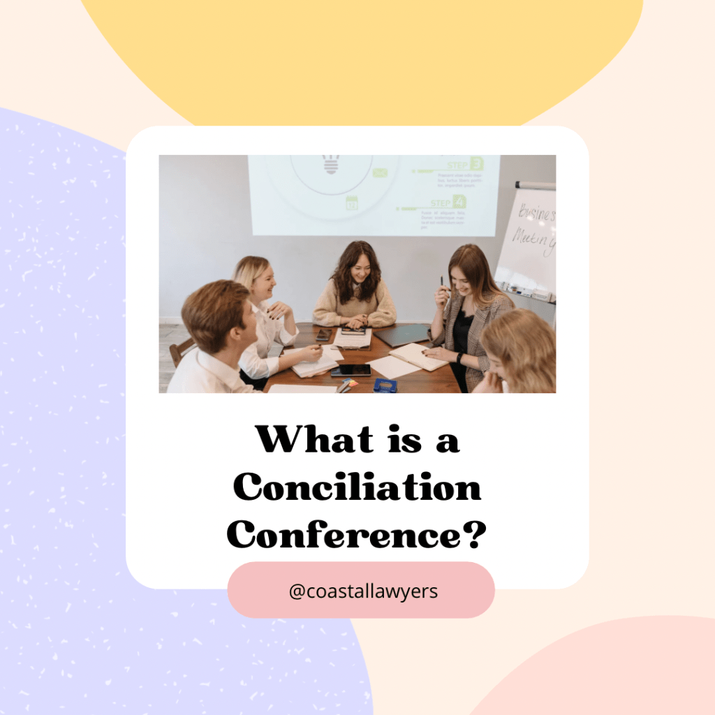 What is a Conciliation Conference? | Coastal Lawyers